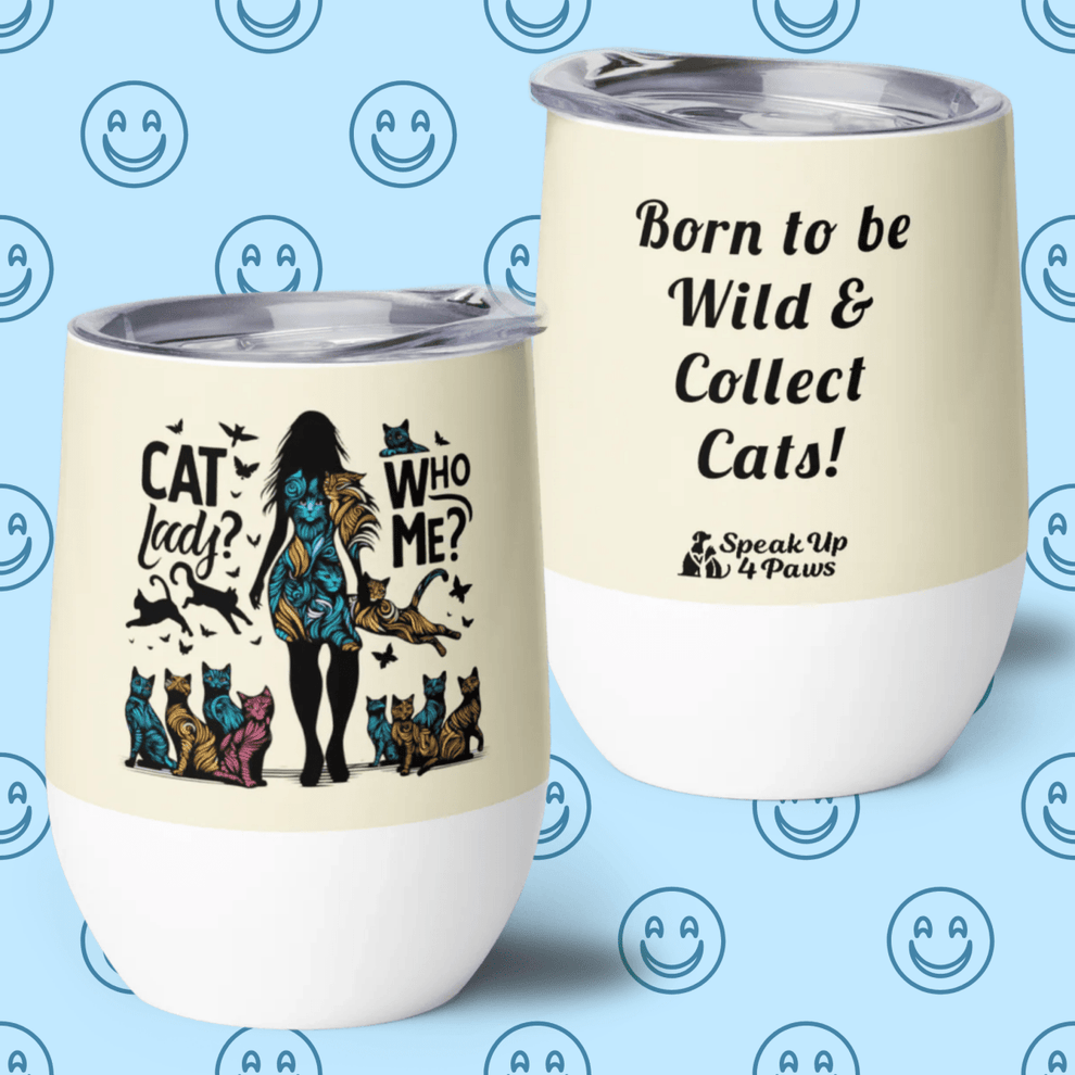 "Born to be Wild & Collect Cats!" - Wine Tumbler | 12 oz. – Speak Up 4 Paws